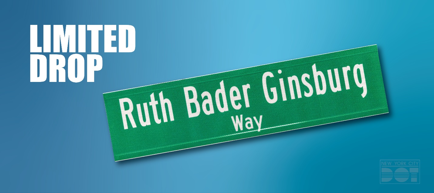 City Life Org - Limited Batch of New Ruth Bader Ginsburg Way Signs ...